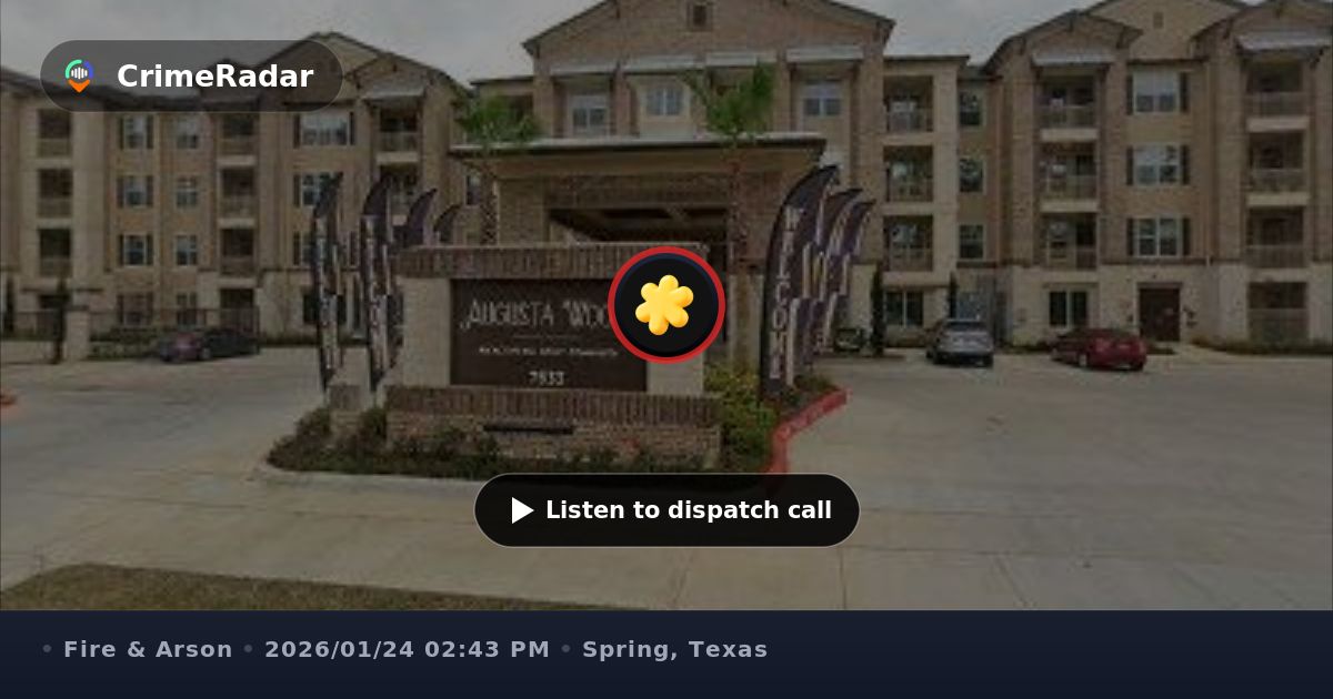Fire unit investigates alarm near Augusta Pines Dr, Spring TX | CrimeRadar