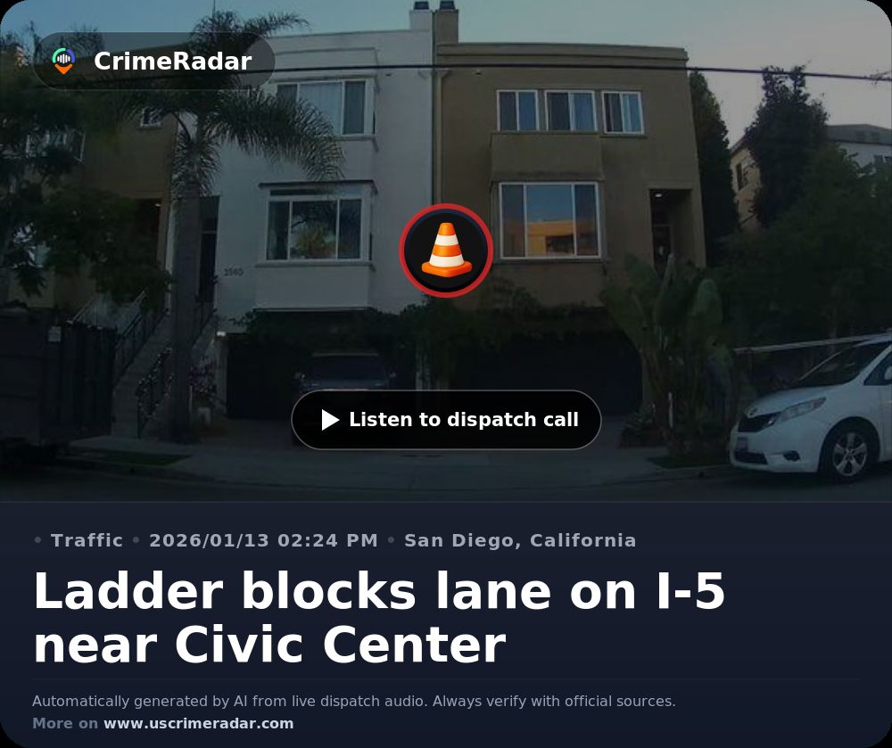 Ladder blocks lane on I-5 near Civic Center, San Diego CA | CrimeRadar