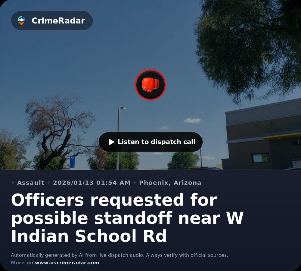 Officers requested for possible standoff near W Indian School Rd ...