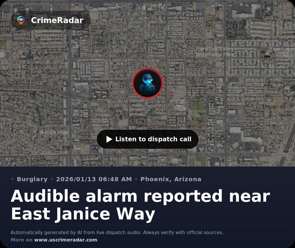 Audible alarm reported near East Janice Way, Phoenix AZ | CrimeRadar