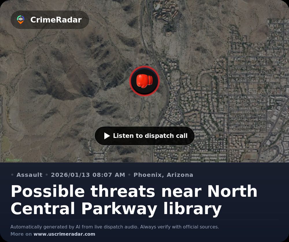 Possible threats near North Central Parkway library, Phoenix AZ ...