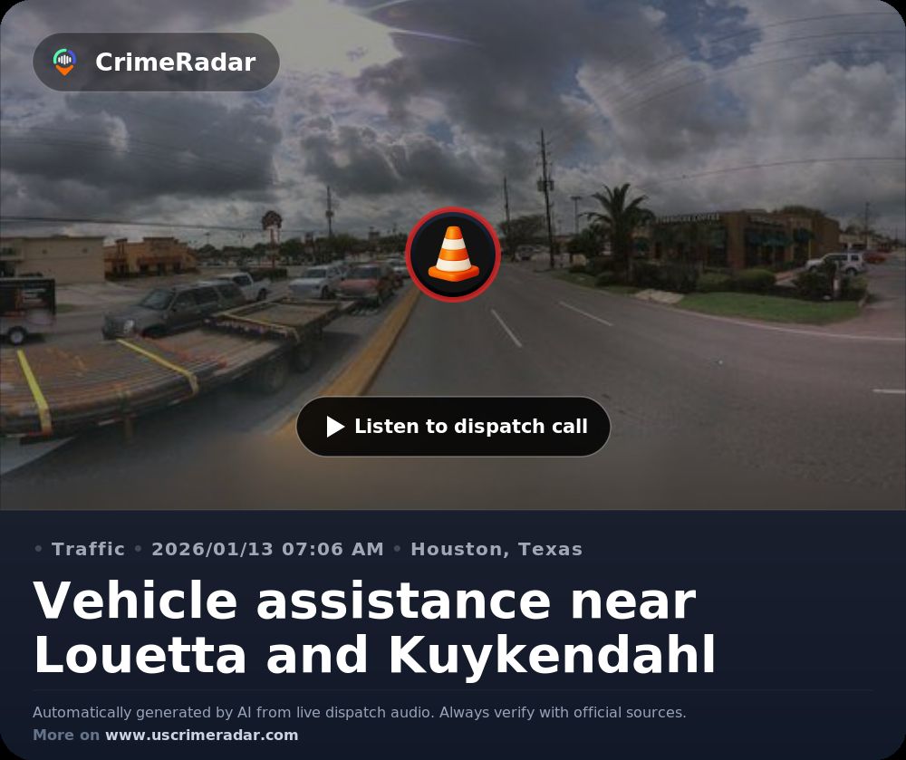 Vehicle assistance near Louetta and Kuykendahl, Houston TX | CrimeRadar