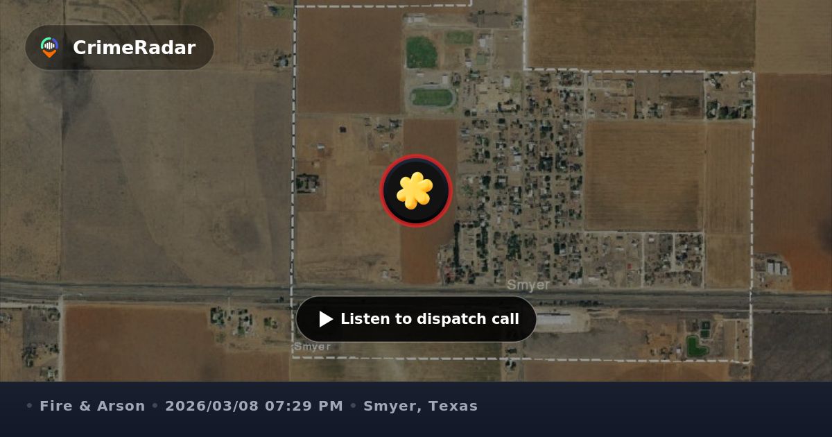 Fire crews remain at active Smyer blaze, Smyer TX | CrimeRadar