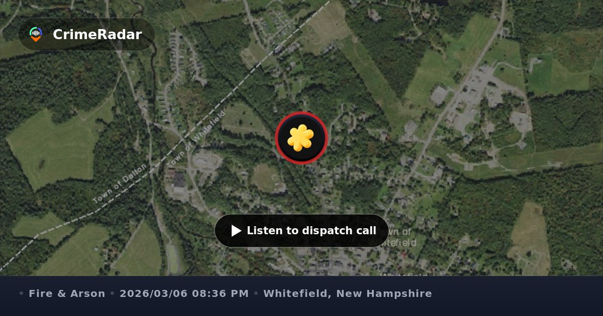 Second-alarm structure fire on Highland Street, Whitefield NH | CrimeRadar