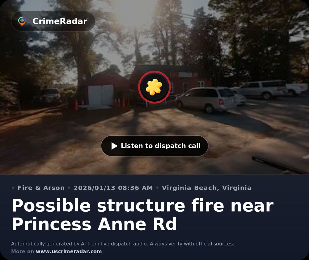 Possible structure fire near Princess Anne Rd, Virginia Beach VA ...