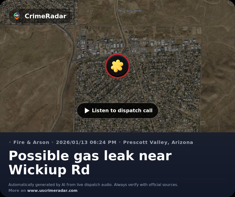 Possible gas leak near Wickiup Rd, Prescott Valley AZ | CrimeRadar
