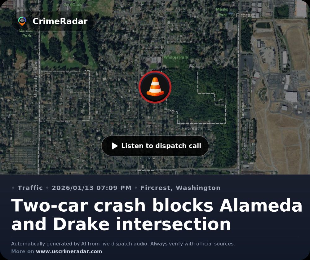 Two-car crash blocks Alameda and Drake intersection, Fircrest WA ...