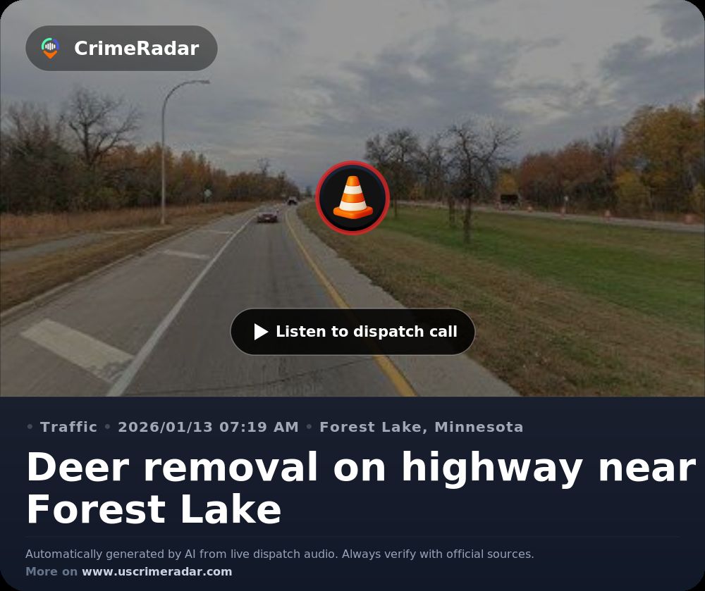 Deer removal on highway near Forest Lake, Forest Lake MN | CrimeRadar