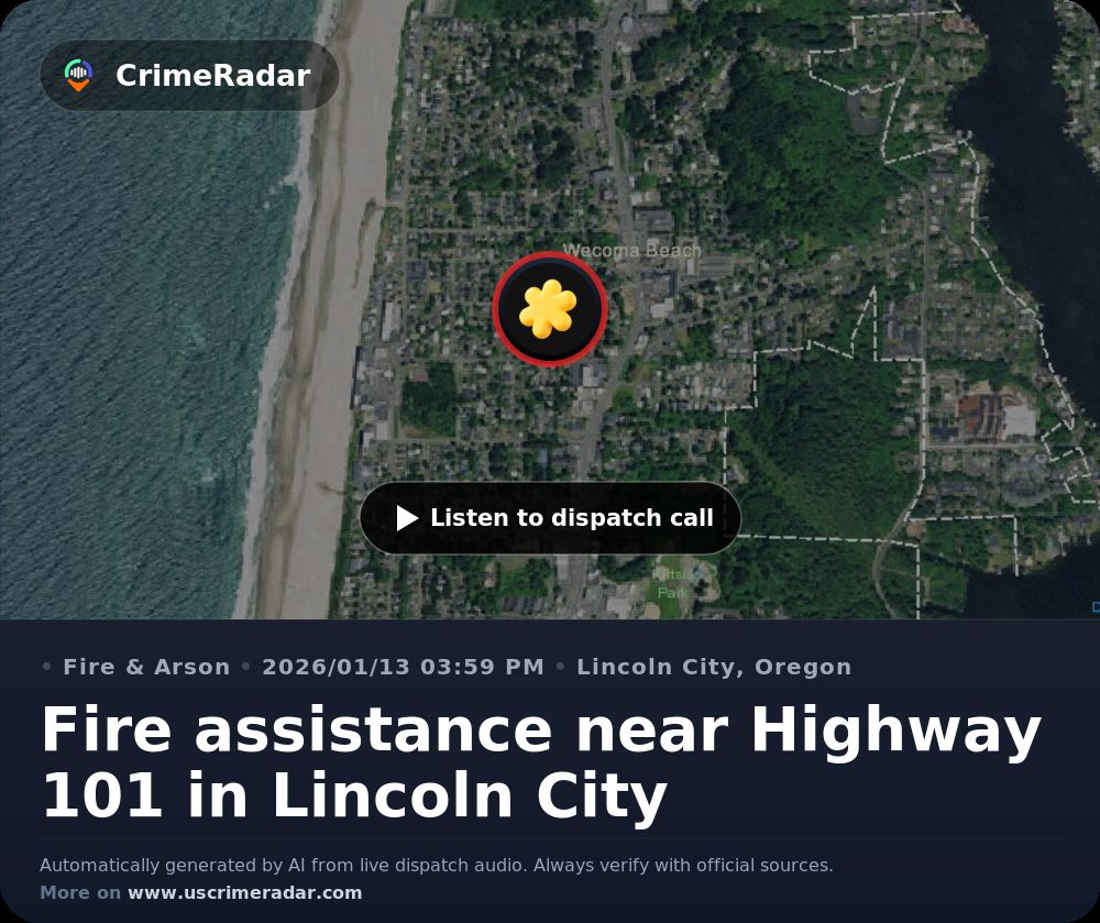 Fire assistance near Highway 101 in Lincoln City, Lincoln City OR ...