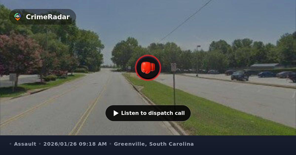 Possible assault and medical distress near Orchard Park Dr, Greenville ...