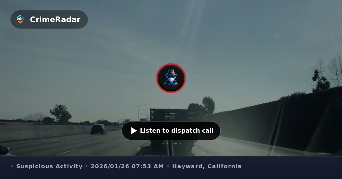 Possible suspicious vehicle on I‑880 near Hayward, Hayward CA | CrimeRadar