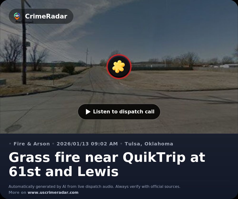 Grass fire near QuikTrip at 61st and Lewis, Tulsa OK | CrimeRadar