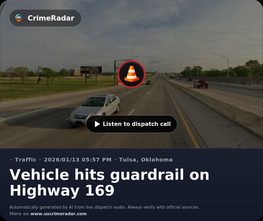 Vehicle hits guardrail on Highway 169, Tulsa OK | CrimeRadar