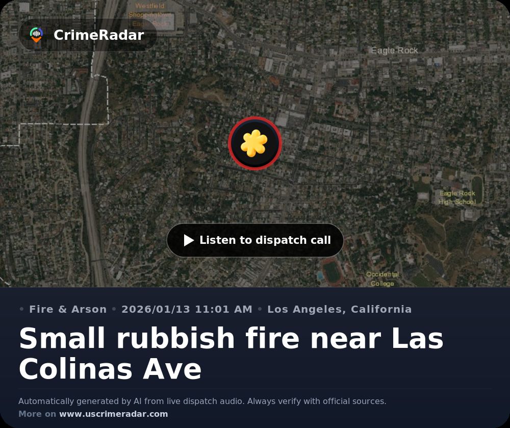 Small rubbish fire near Las Colinas Ave, Los Angeles CA | CrimeRadar