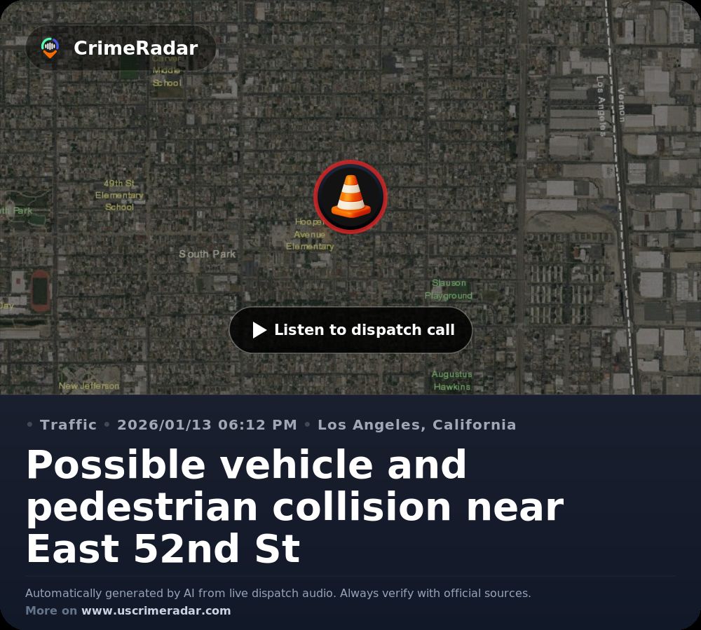 Possible vehicle and pedestrian collision near East 52nd St, Los ...