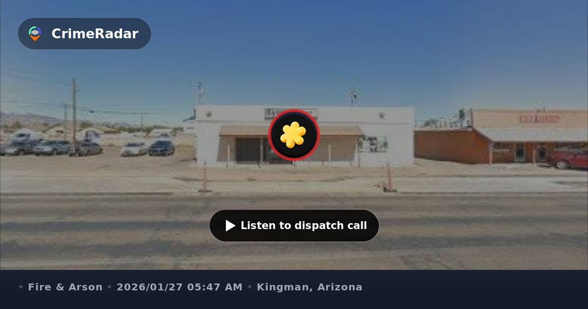 Fire crews battle blaze near Northern Avenue, Kingman AZ | CrimeRadar
