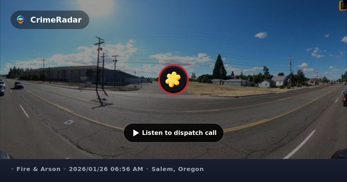 Fire crew investigates burn complaint near auto shop, Salem OR | CrimeRadar
