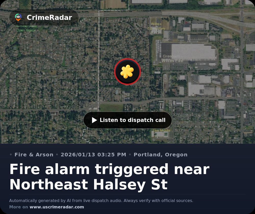 Fire alarm triggered near Northeast Halsey St, Portland OR | CrimeRadar