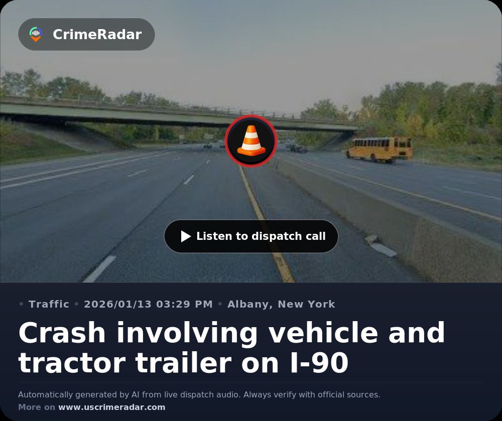Crash involving vehicle and tractor trailer on I-90, Albany NY | CrimeRadar