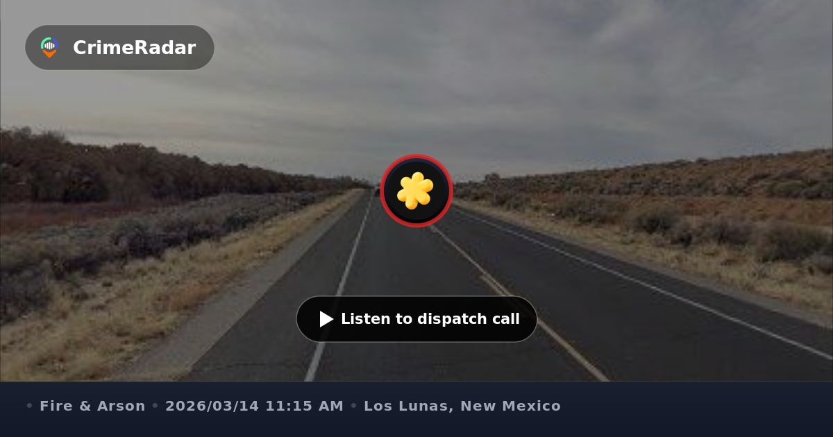 Structure fire reported on Highway 314, Los Lunas NM | CrimeRadar
