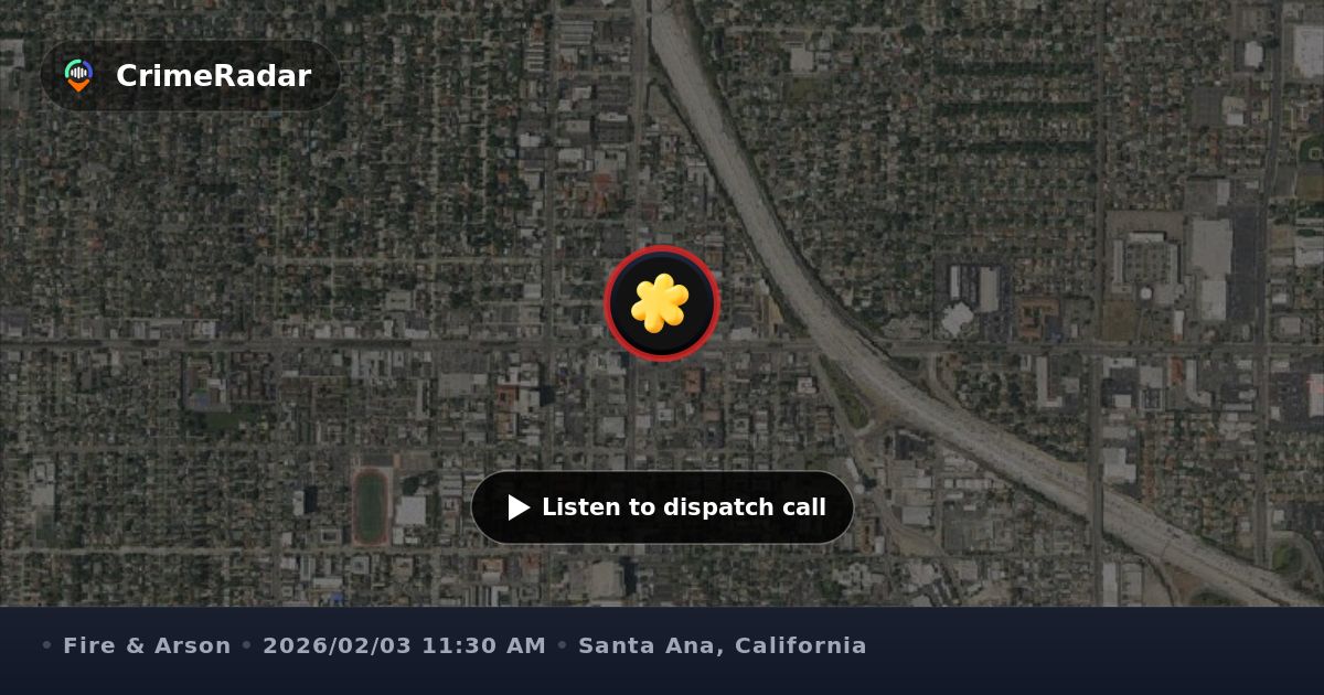 Fire crews respond to alarm near North Main St, Santa Ana CA | CrimeRadar