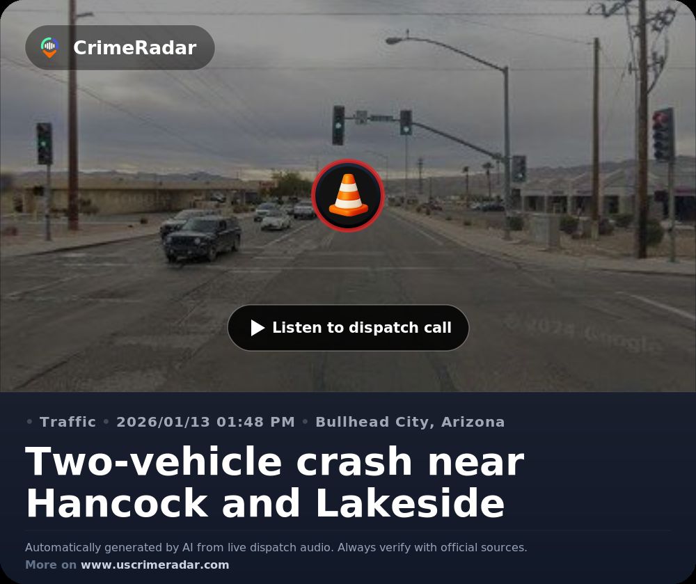 Two-vehicle crash near Hancock and Lakeside, Bullhead City AZ | CrimeRadar