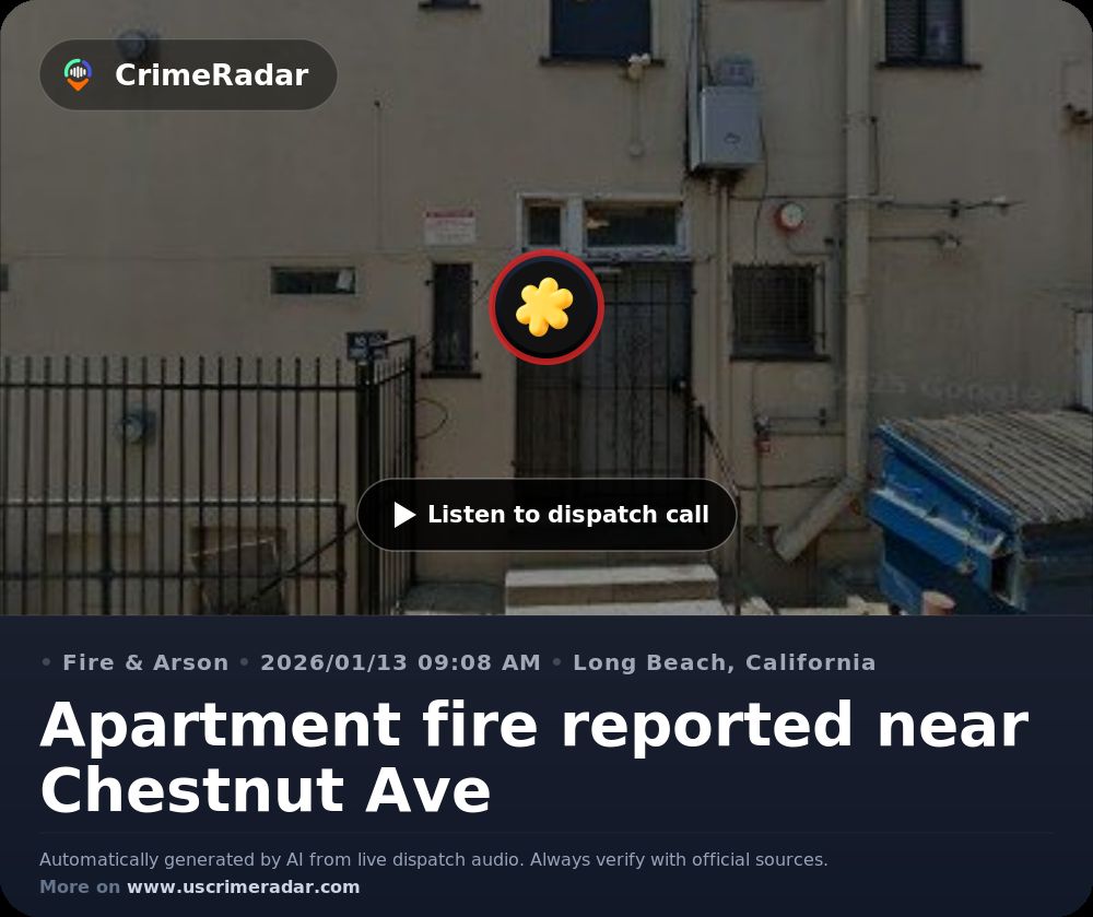 Apartment fire reported near Chestnut Ave, Long Beach CA | CrimeRadar