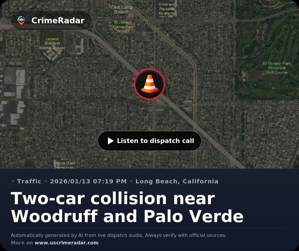 Two-car collision near Woodruff and Palo Verde, Long Beach CA | CrimeRadar