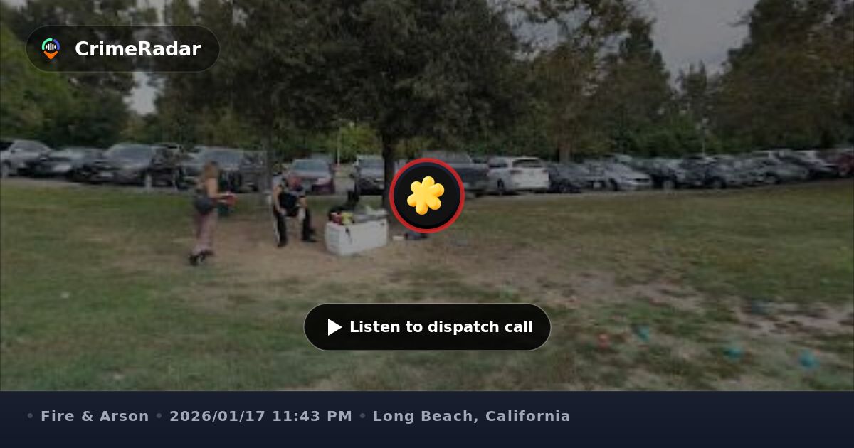 Fire crews assist with small campfire at park, Long Beach CA | CrimeRadar