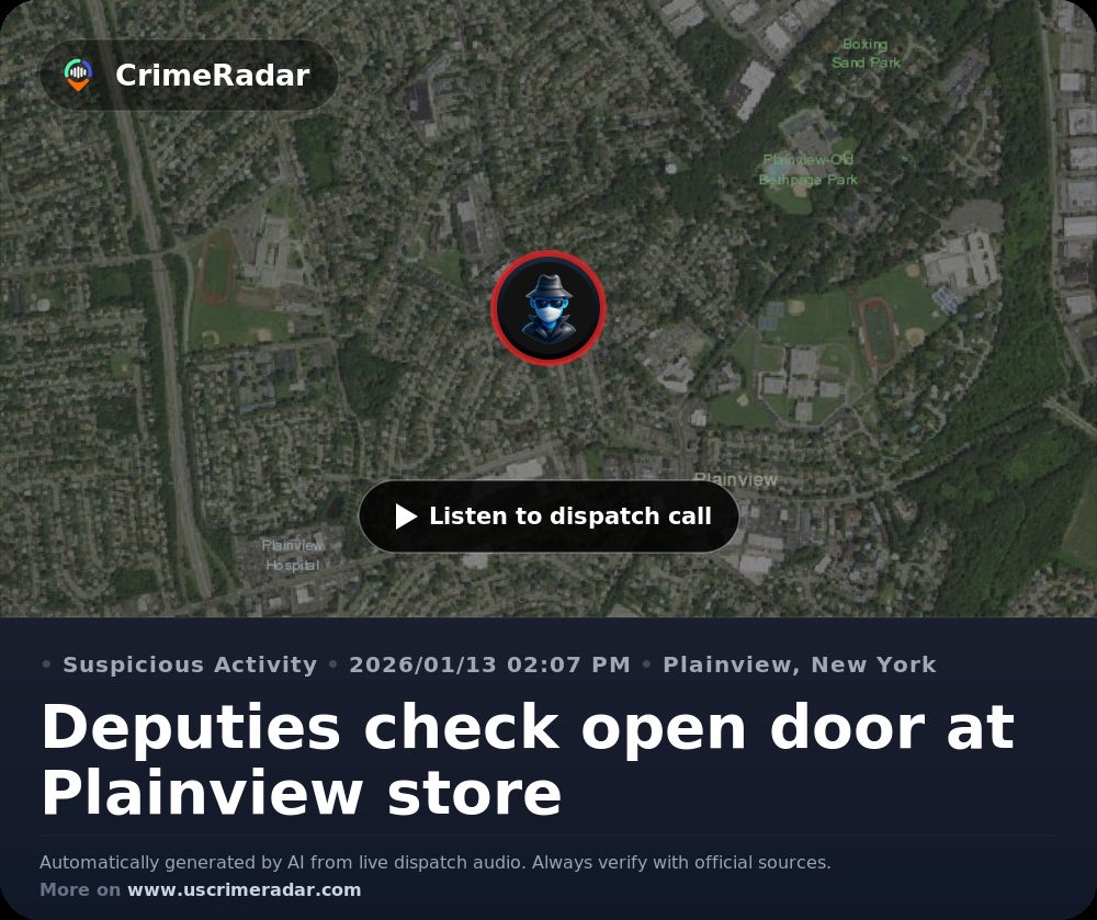 Deputies check open door at Plainview store, Plainview NY | CrimeRadar