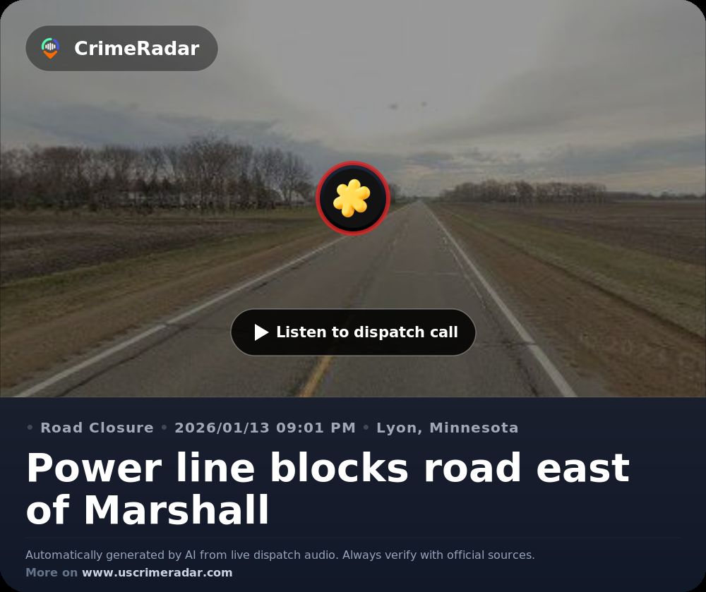 Power line blocks road east of Marshall, Lyon County MN | CrimeRadar