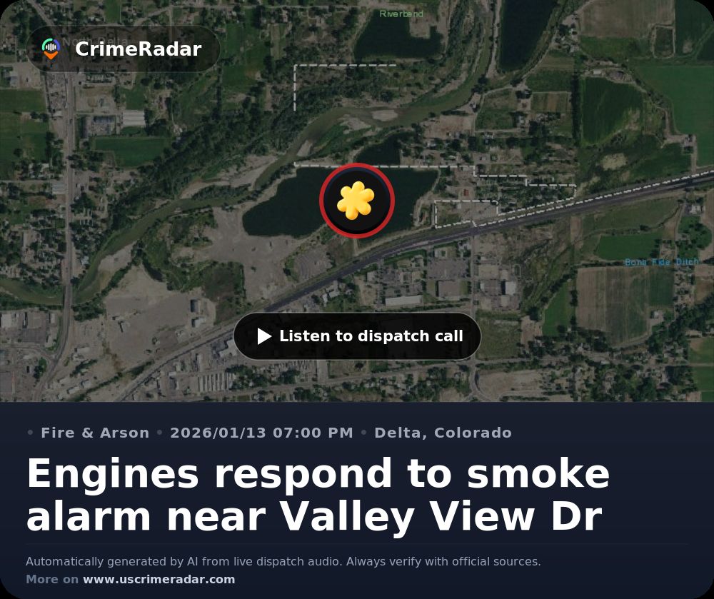Engines respond to smoke alarm near Valley View Dr, Delta CO | CrimeRadar