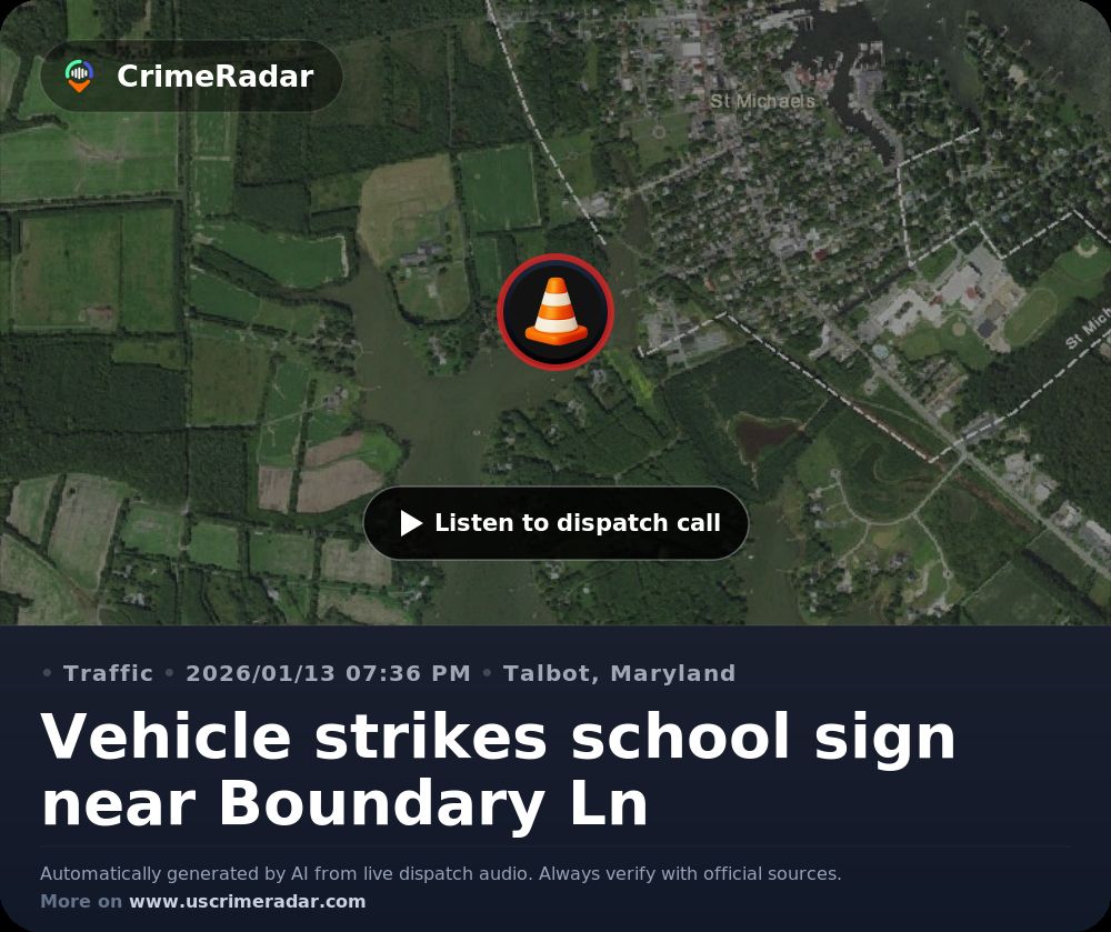 Vehicle strikes school sign near Boundary Ln, Talbot County MD | CrimeRadar