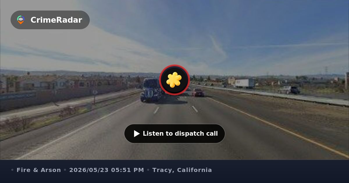 Fence and grass fire reported near Highway 205, Tracy CA | CrimeRadar