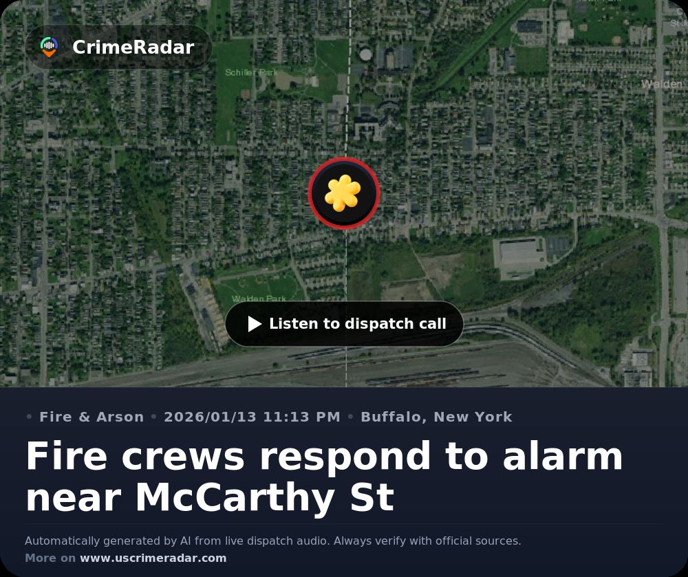 Fire crews respond to alarm near McCarthy St, Buffalo NY | CrimeRadar