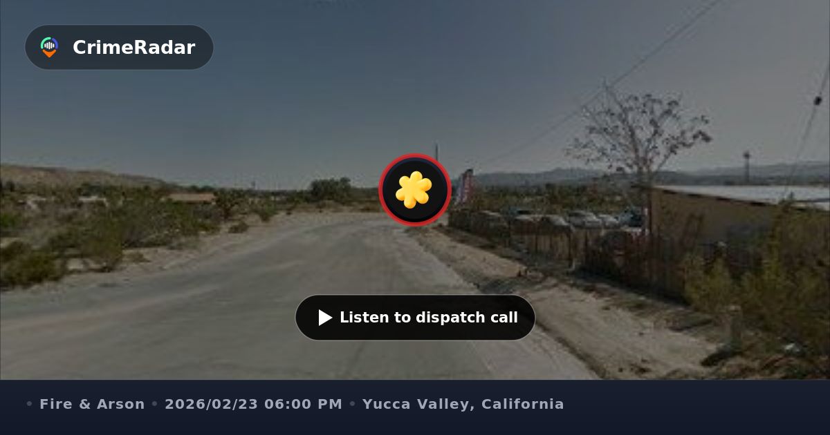 Reported house fire in Yucca Valley, nothing found, Yucca Valley CA ...