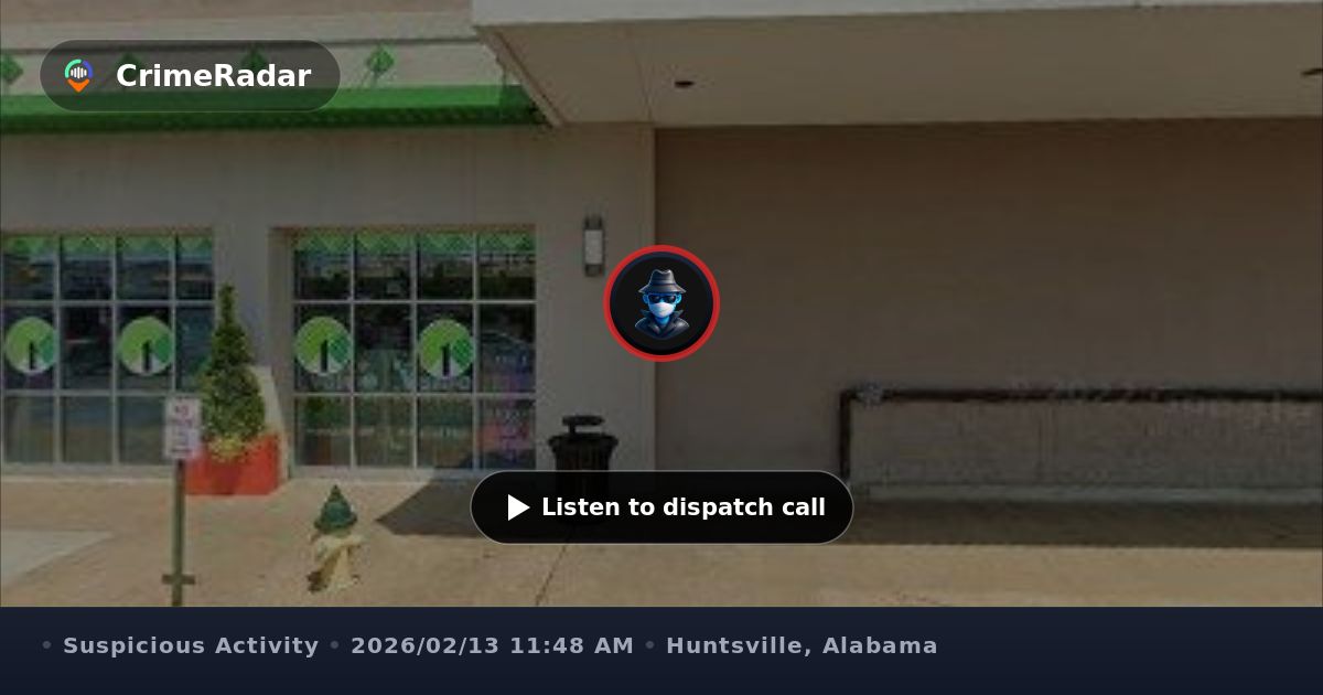Suspicious person reported at Dollar Tree store, Huntsville AL | CrimeRadar