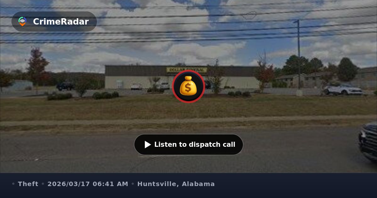 Shoplifting reported at Dollar General store, Huntsville AL | CrimeRadar