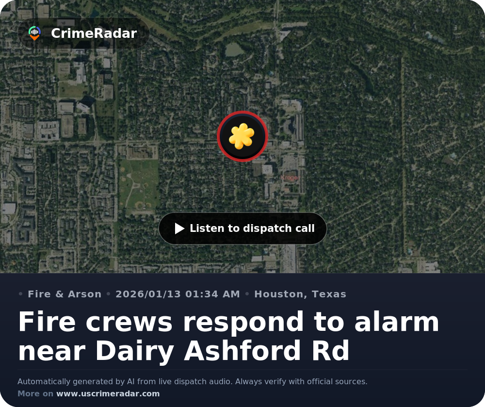 Fire crews respond to alarm near Dairy Ashford Rd, Houston TX | CrimeRadar