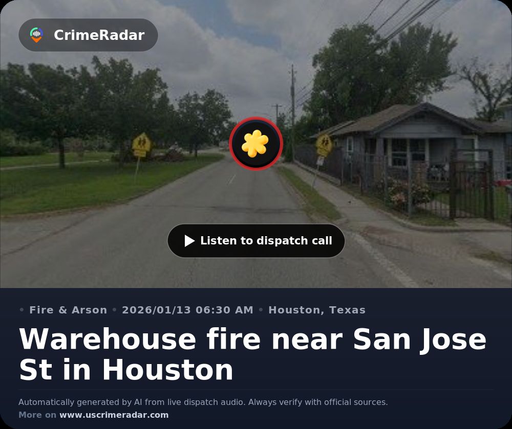 Warehouse fire near San Jose St in Houston, Houston TX | CrimeRadar