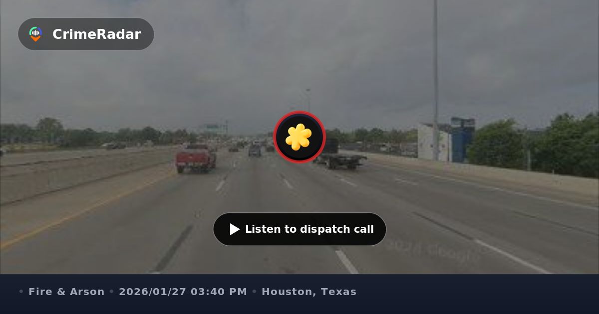 Vehicle fire near Hirsch and Highway 59, Houston TX | CrimeRadar