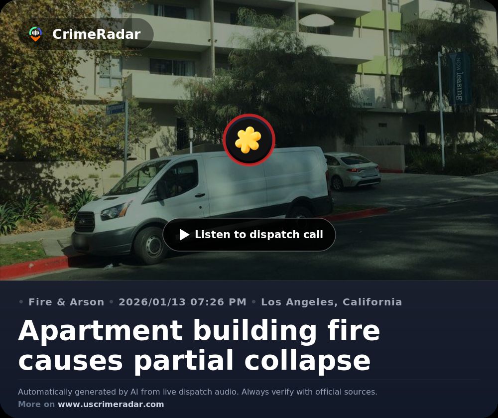 Apartment building fire causes partial collapse, Los Angeles CA ...