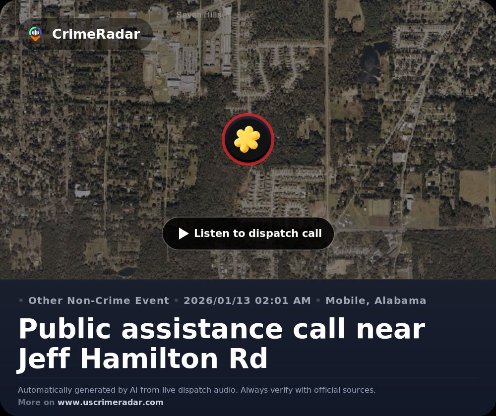 Public assistance call near Jeff Hamilton Rd, Mobile County AL | CrimeRadar
