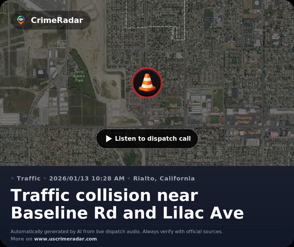 Traffic collision near Baseline Rd and Lilac Ave, Rialto CA | CrimeRadar