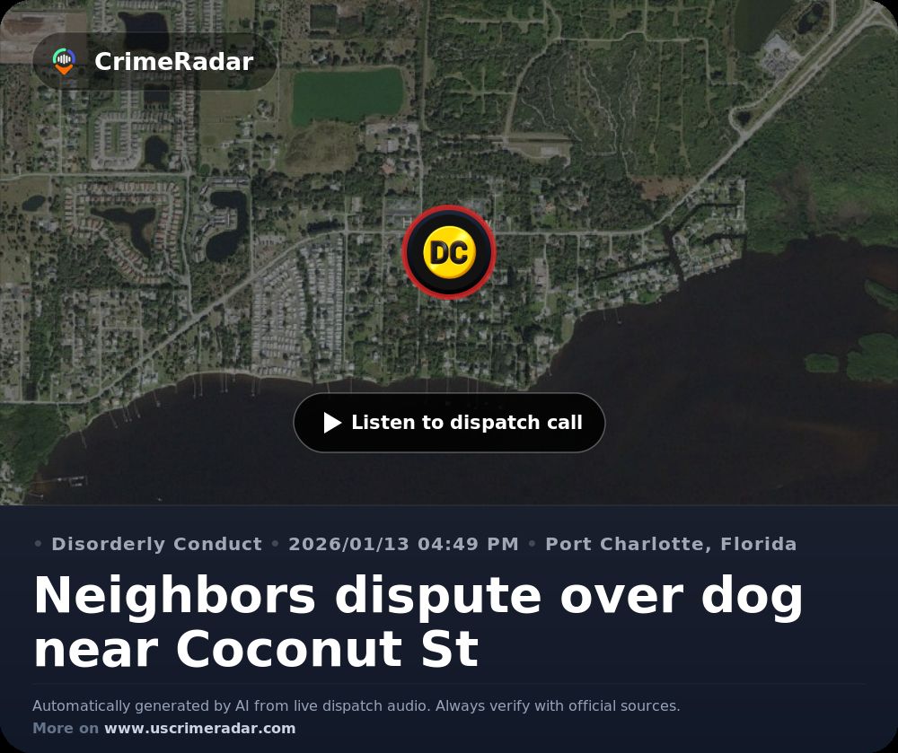 Neighbors dispute over dog near Coconut St, Port Charlotte FL | CrimeRadar