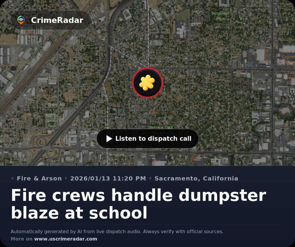 Fire crews handle dumpster blaze at school, Sacramento CA | CrimeRadar