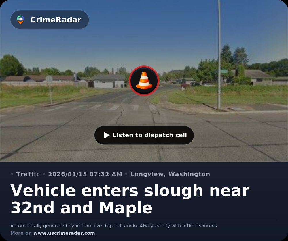 Vehicle enters slough near 32nd and Maple, Longview WA | CrimeRadar