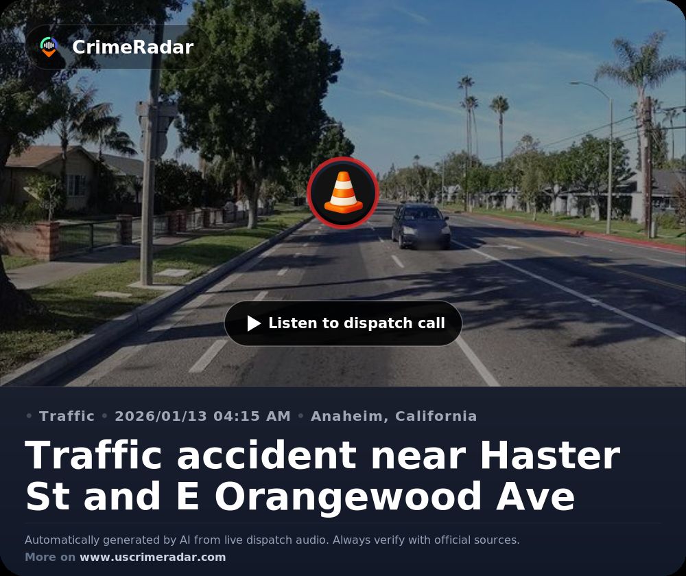 Traffic accident near Haster St and E Orangewood Ave, Anaheim CA ...
