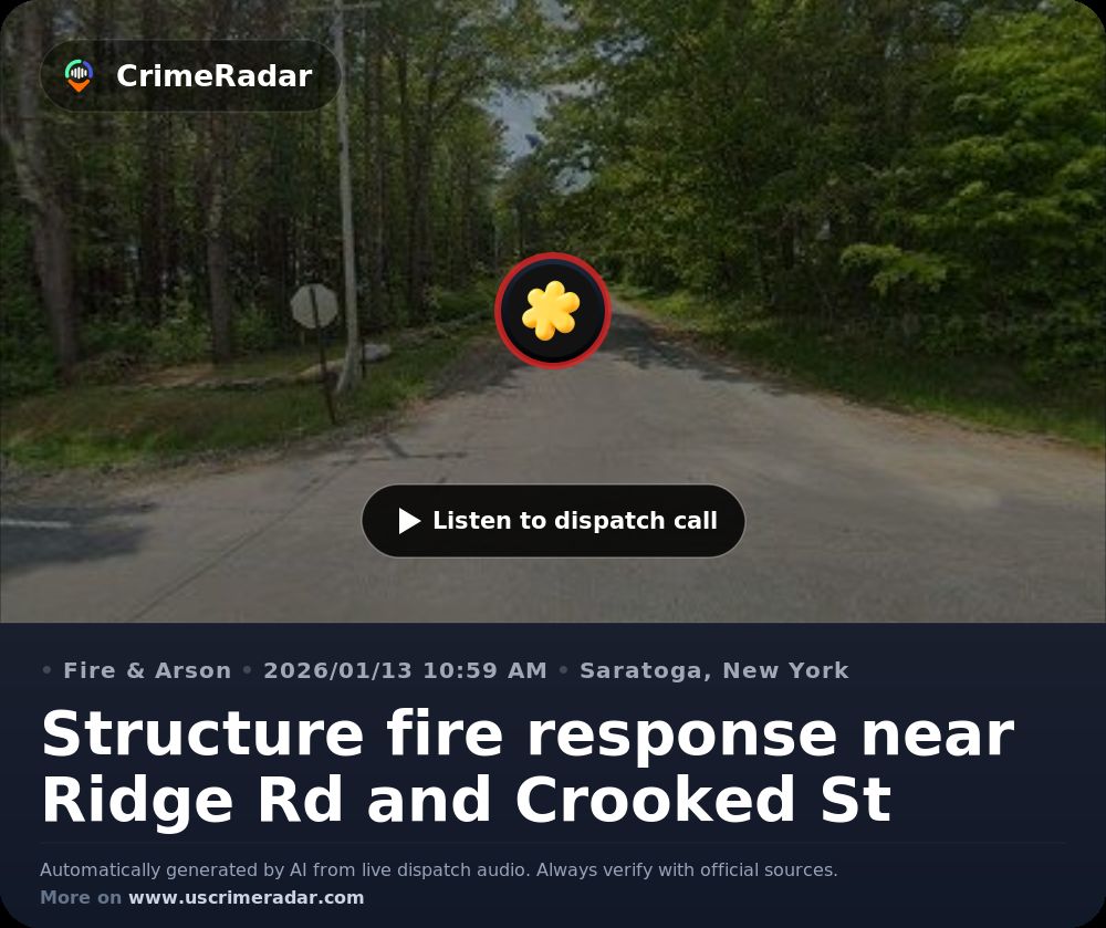 Structure fire response near Ridge Rd and Crooked St, Saratoga County ...