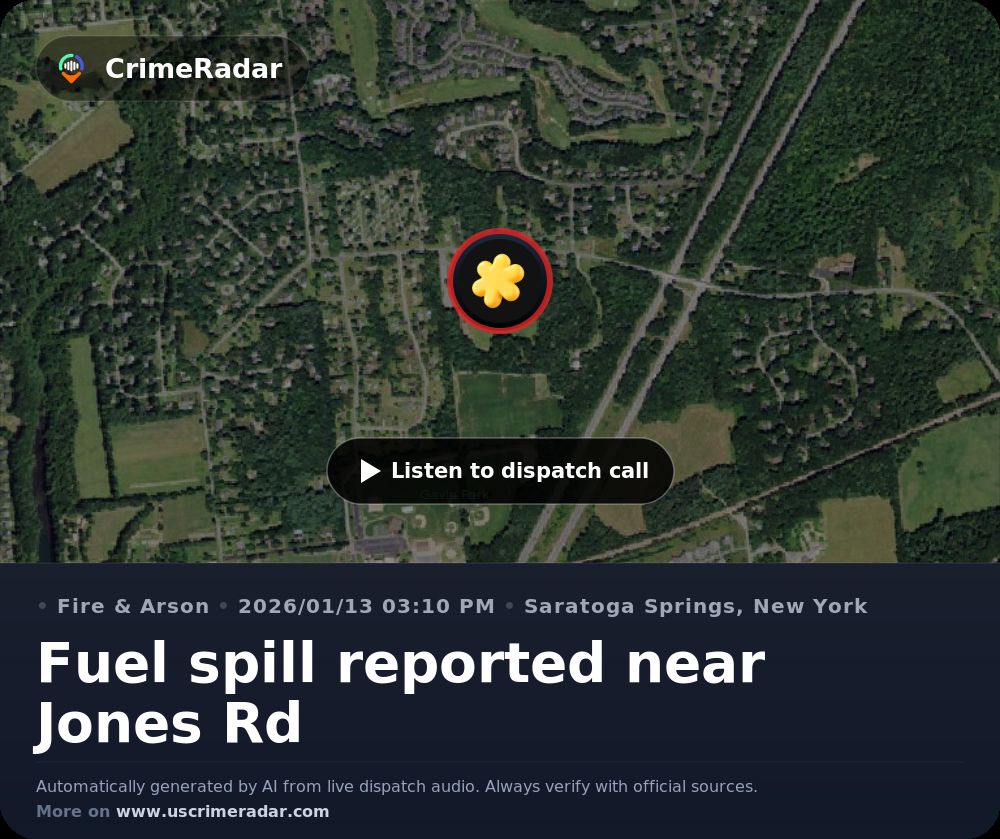 Fuel spill reported near Jones Rd, Saratoga Springs NY | CrimeRadar